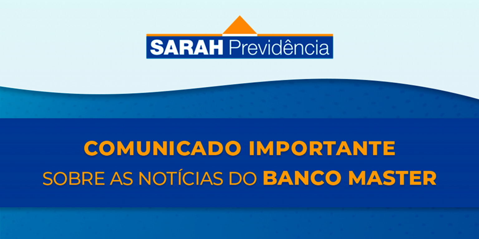 Comunicado Importante! Notícias do banco Master - Sarah Previdência